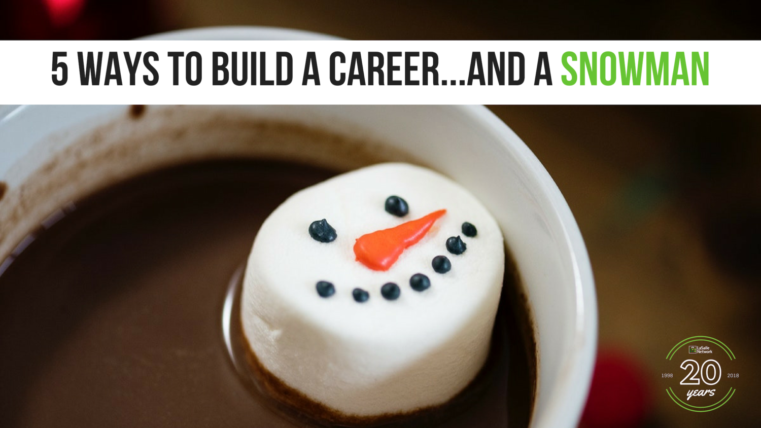 5 Ways to Build a Career...and a Snowman