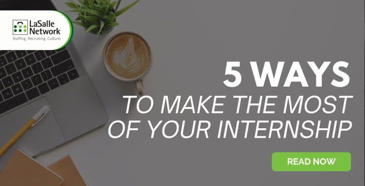 5 Ways to Make the Most of Your Internship