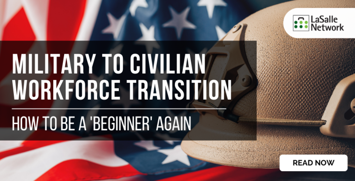 Military to Civilian Workforce Transition: How to be a Beginner Again