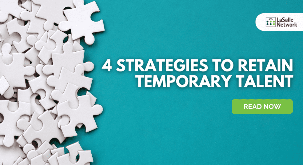 4 Strategies for Retaining Temporary Talent