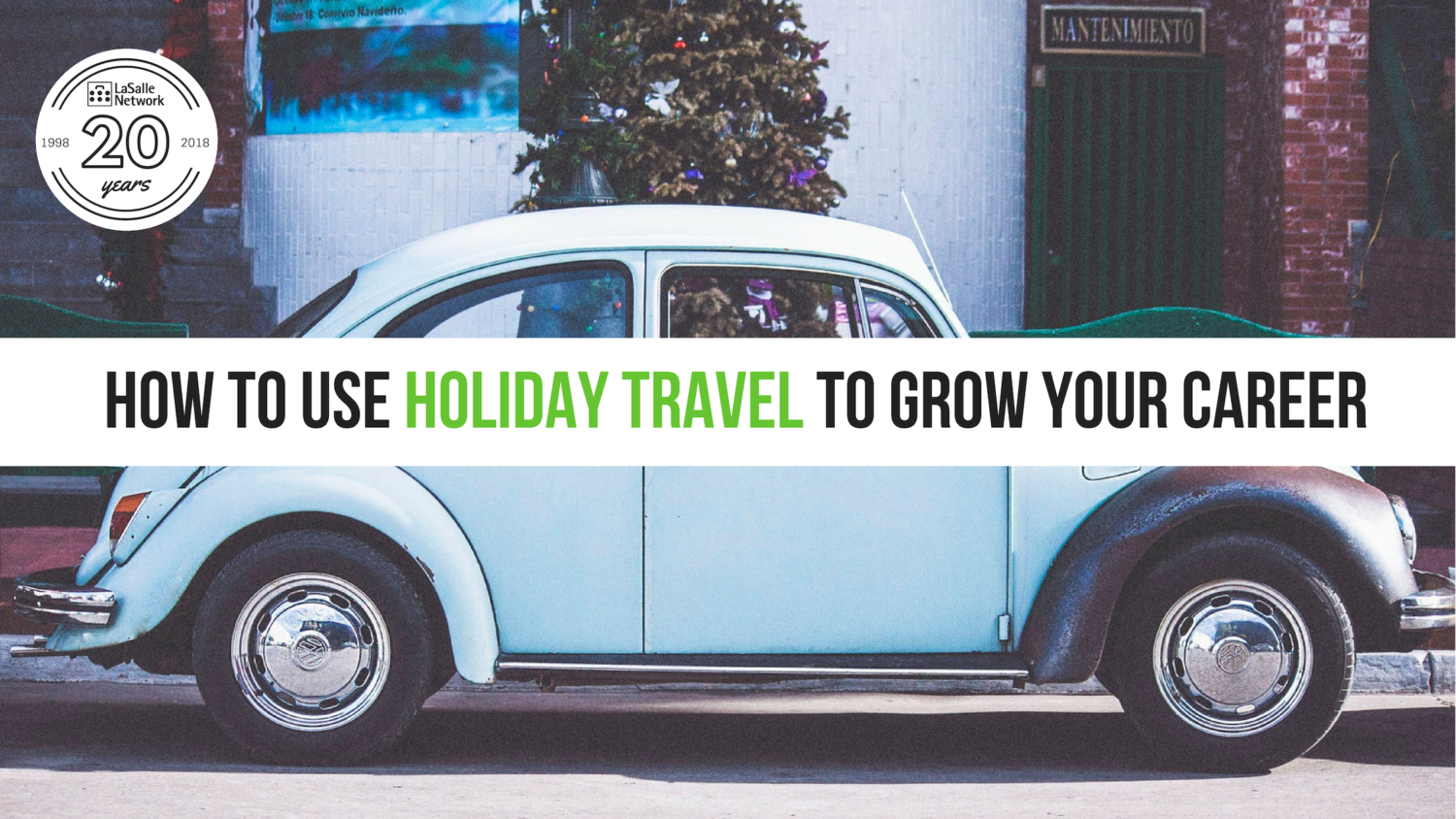How to Use Holiday Travel to Grow Your Career