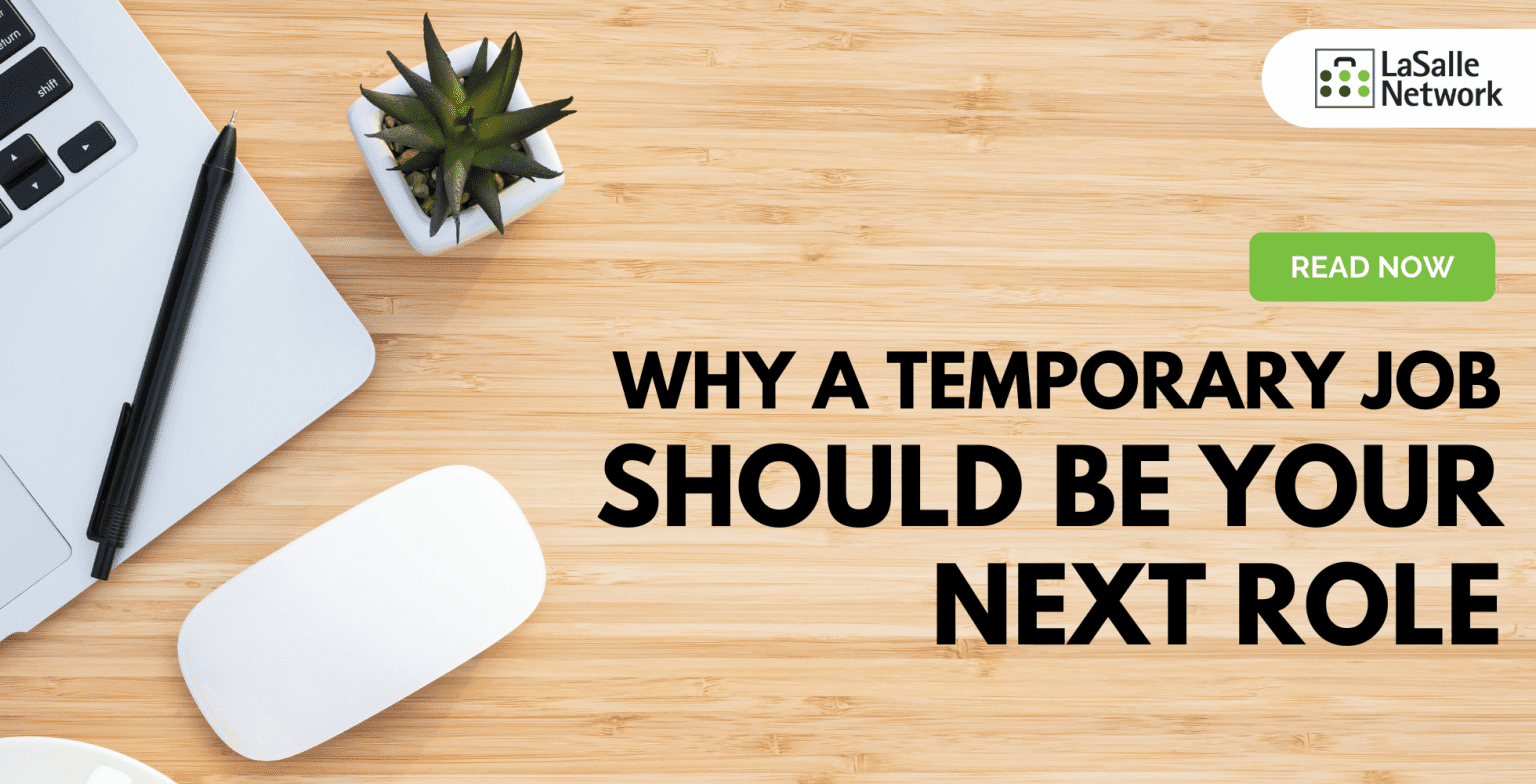 Why a Temporary Job Should Be Your Next Role