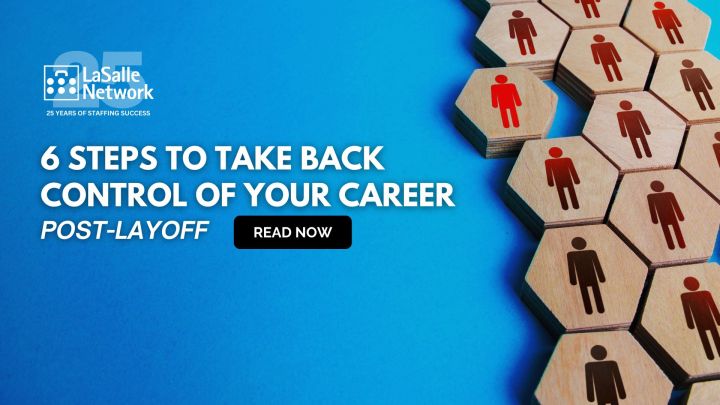 6 Steps to Take Back Control of Your Career Post-Layoff