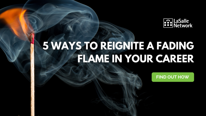 5 Ways to Reignite a Fading Flame in Your Career